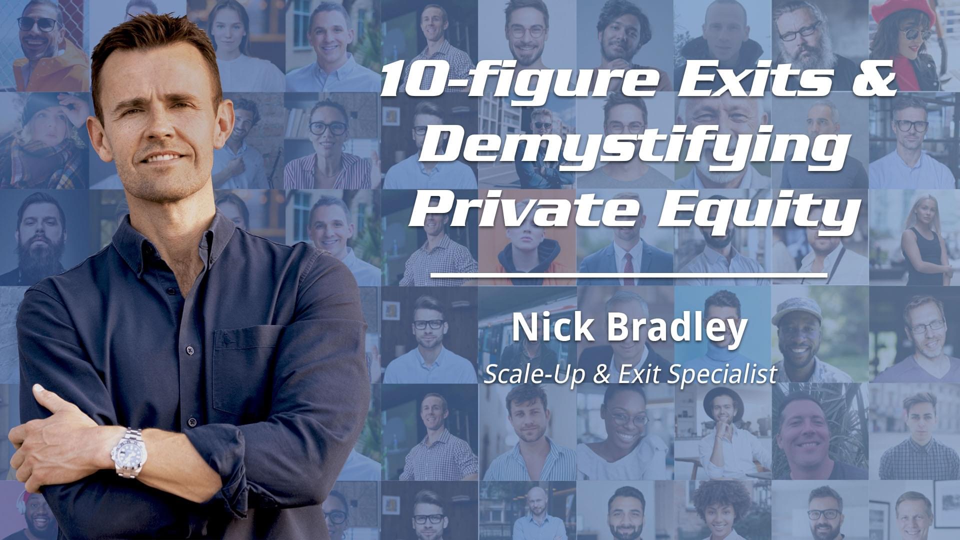 54: 10-Figure Exits & Demystifying Private Equity with Specialist Nick ...